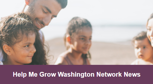 What Is Help Me Grow? • Help Me Grow WA